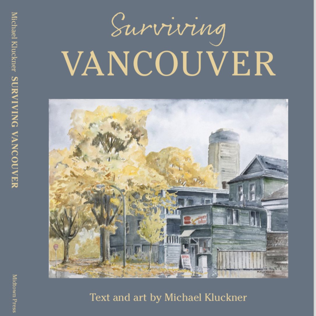 Michael Kluckner: Surviving Vancouver, Opening Reception & Book Launch ...